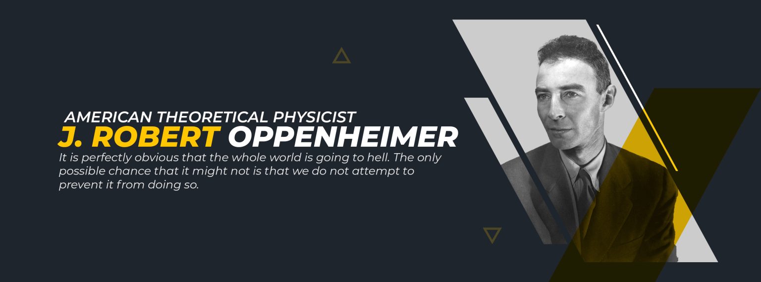 Inspiring quotes by J. Robert Oppenheimer - Live Online Radio Blog