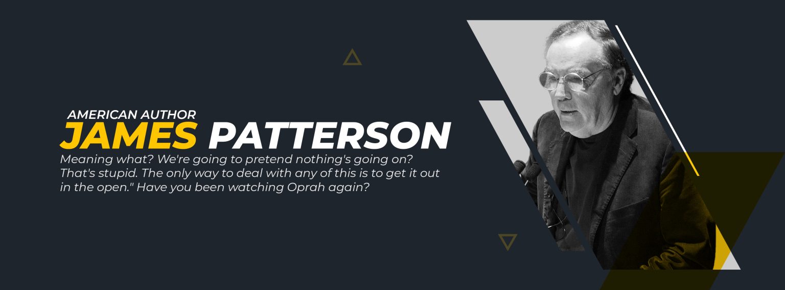 Inspiring quotes by James Patterson - Live Online Radio Blog