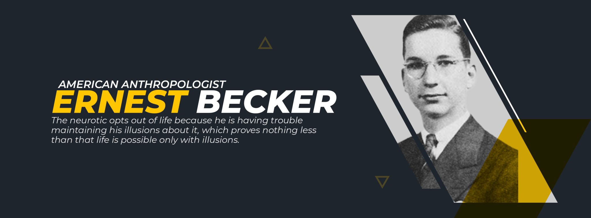 Inspiring quotes by Ernest Becker - Live Online Radio Blog