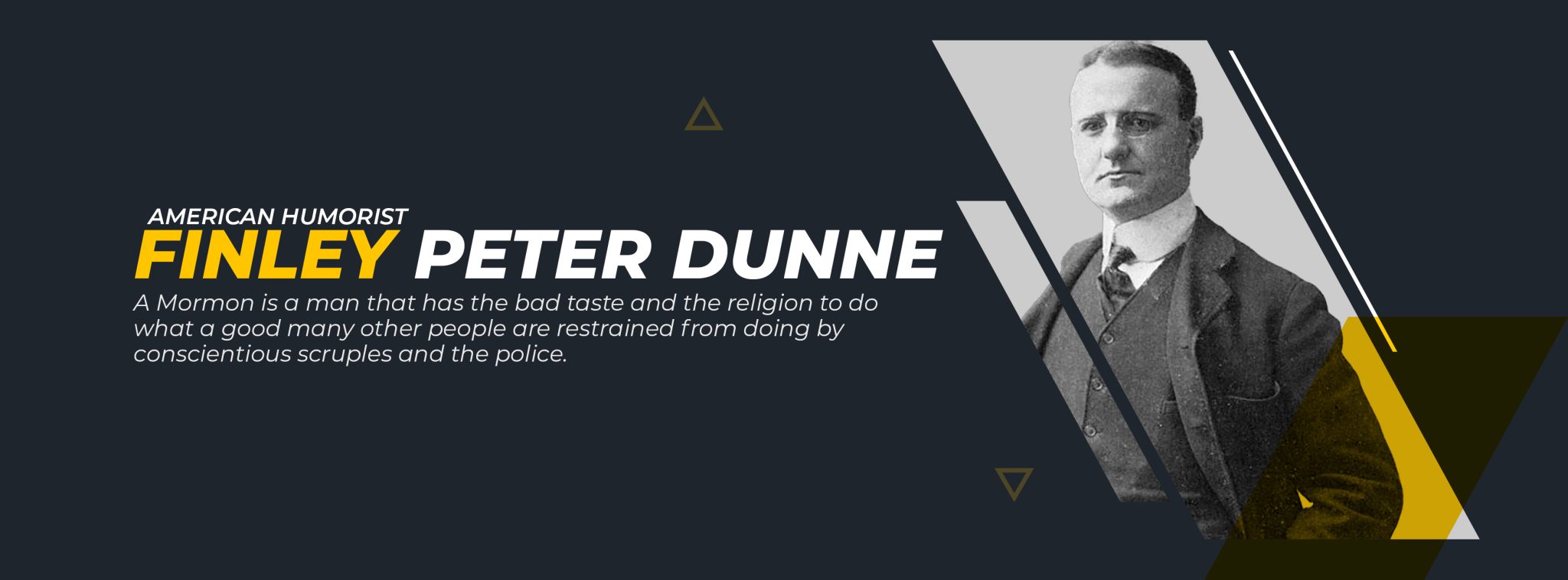 Inspiring quotes by Finley Peter Dunne - Live Online Radio Blog