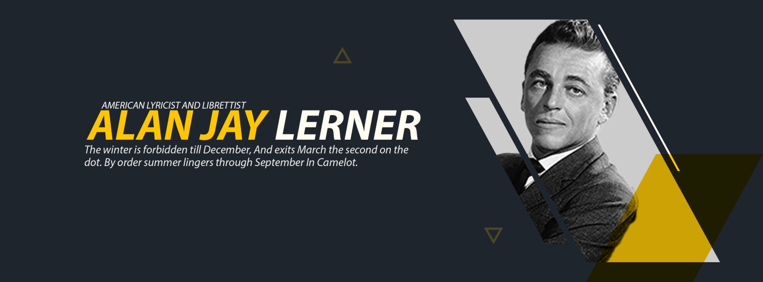 Inspiring quotes by Alan Jay Lerner - Live Online Radio Blog