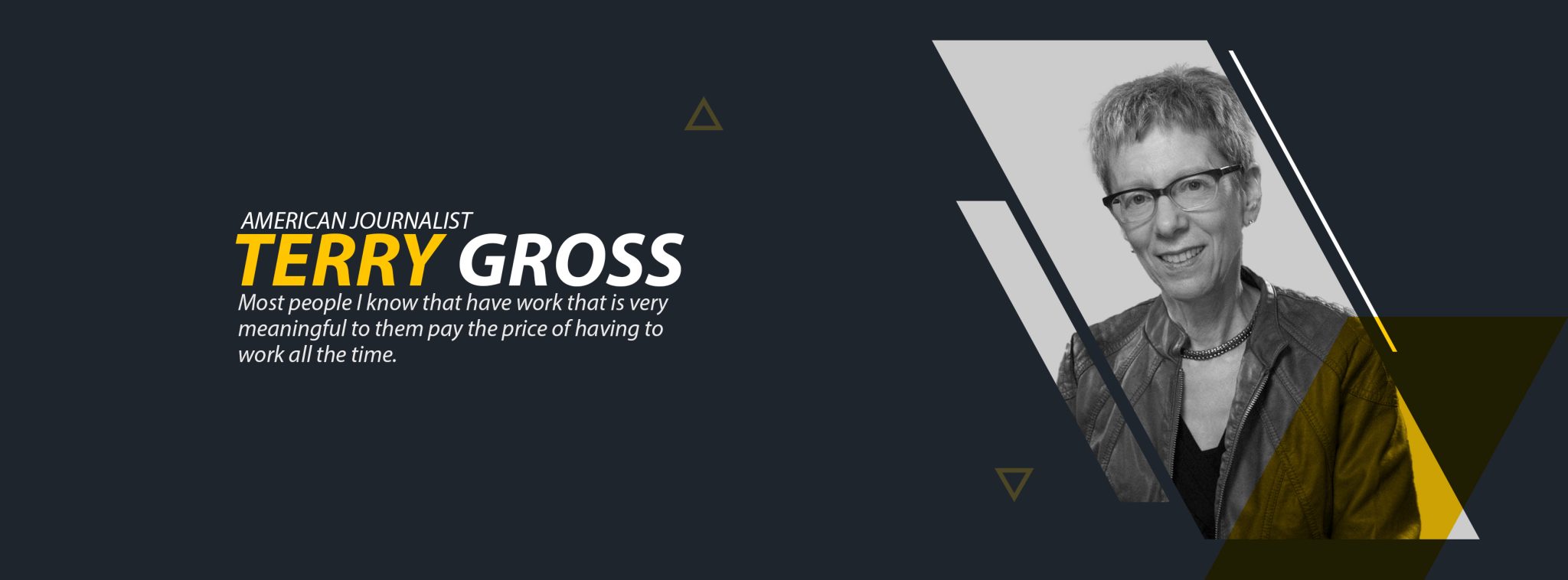 Inspiring quotes by Terry Gross - Live Online Radio Blog