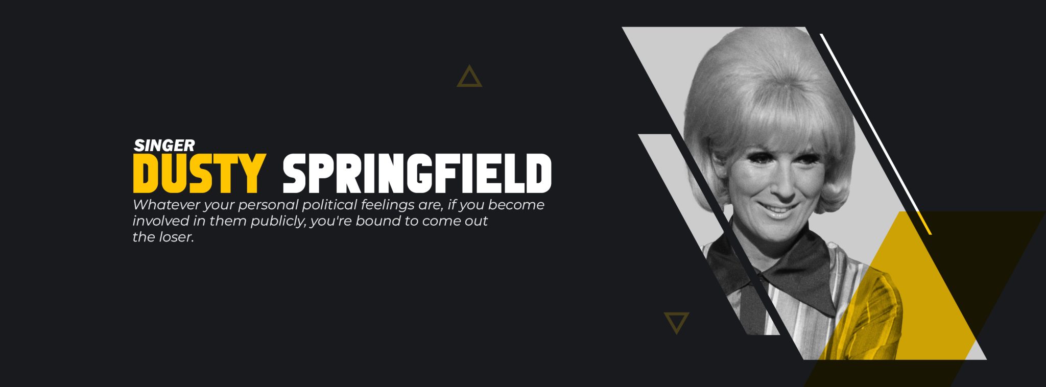 Inspiring quotes by Dusty Springfield - Live Online Radio Blog