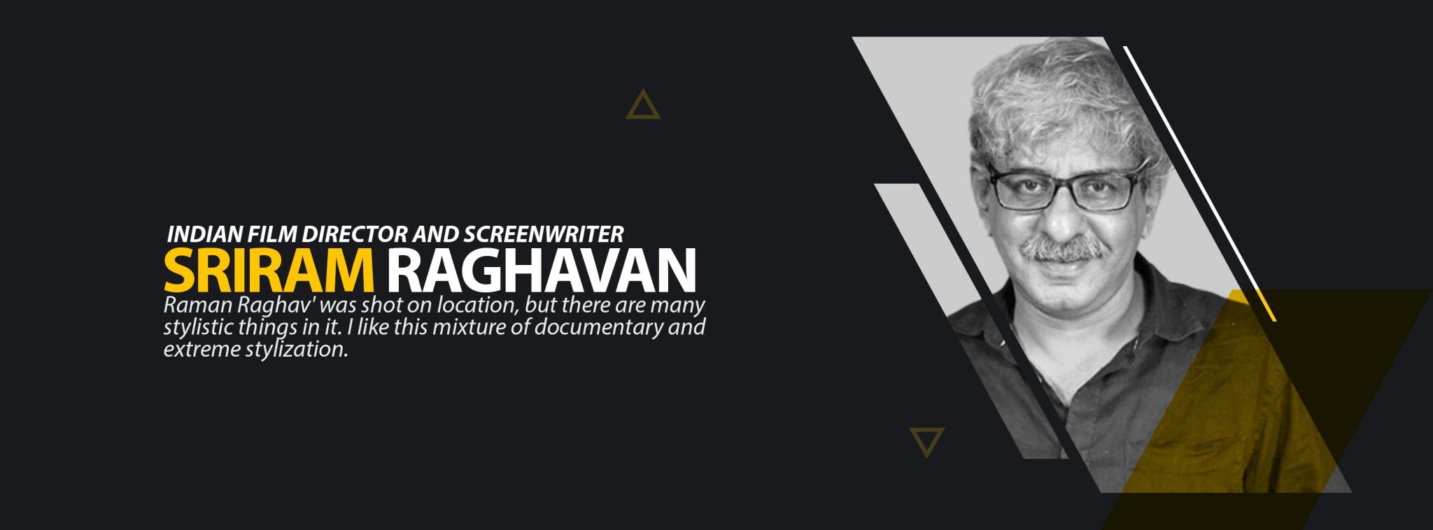 Inspiring quotes by Sriram Raghavan - Live Online Radio Blog