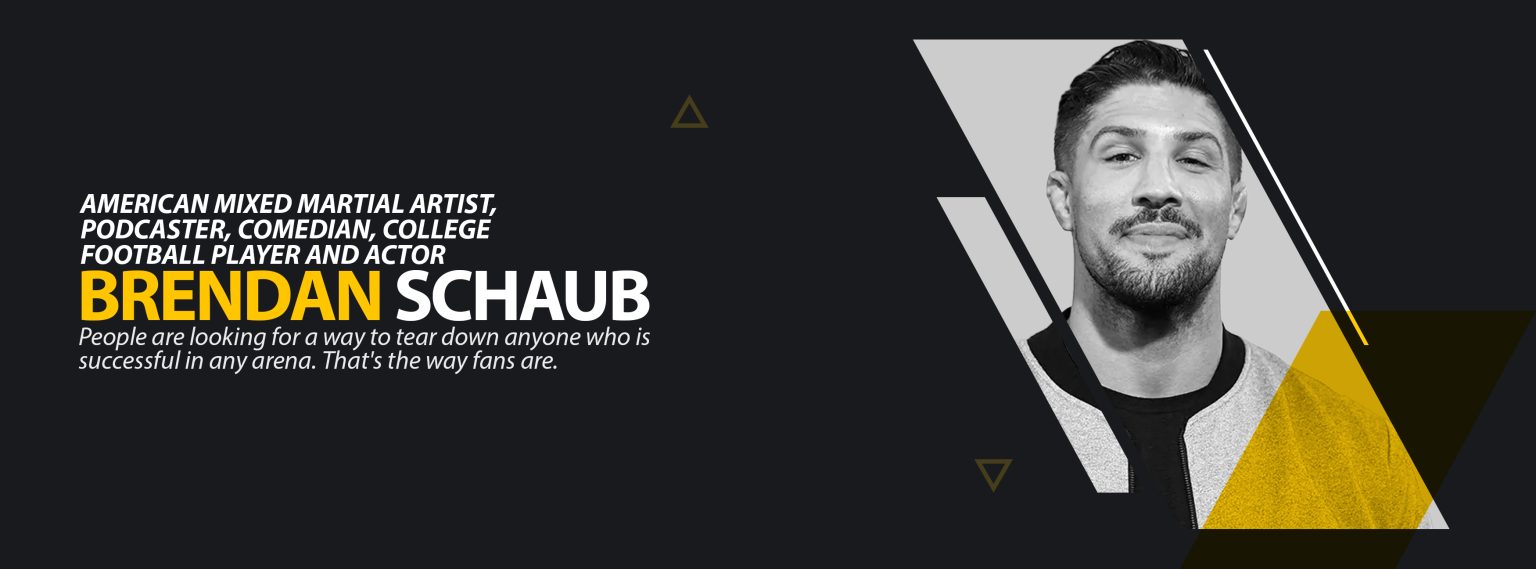 Inspiring quotes by Brendan Schaub - Live Online Radio Blog