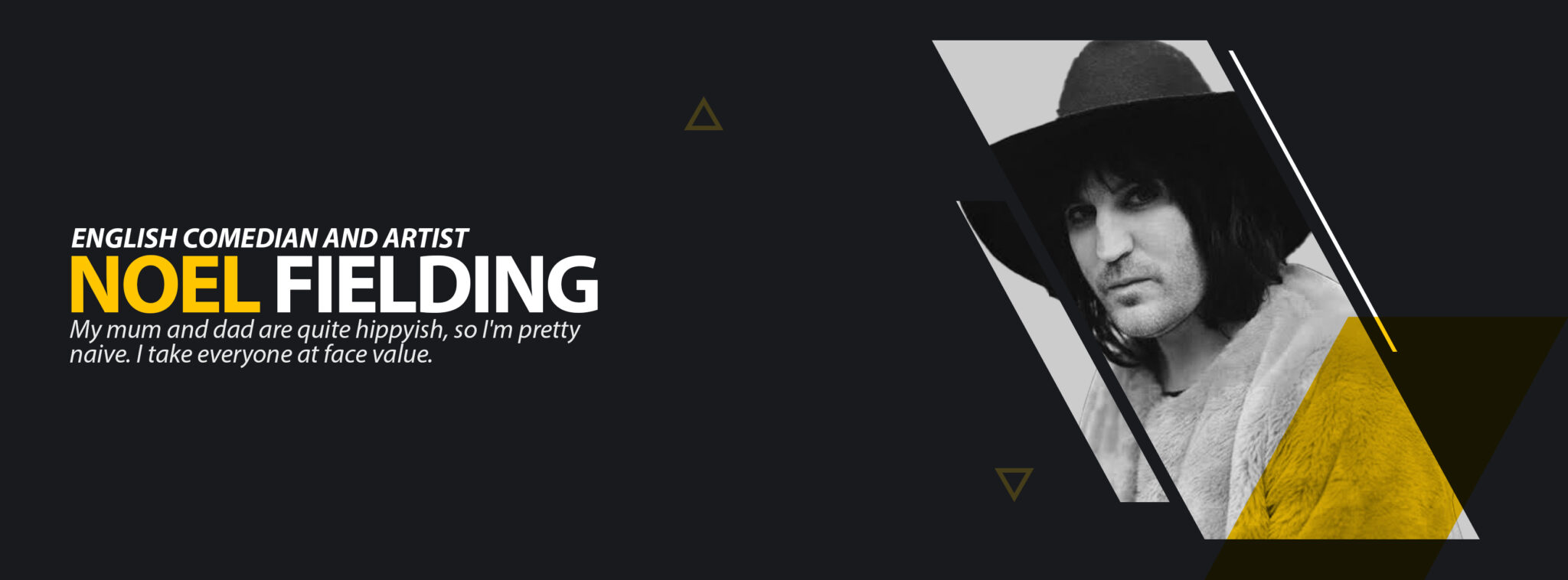 Inspiring quotes by Noel Fielding - Live Online Radio Blog