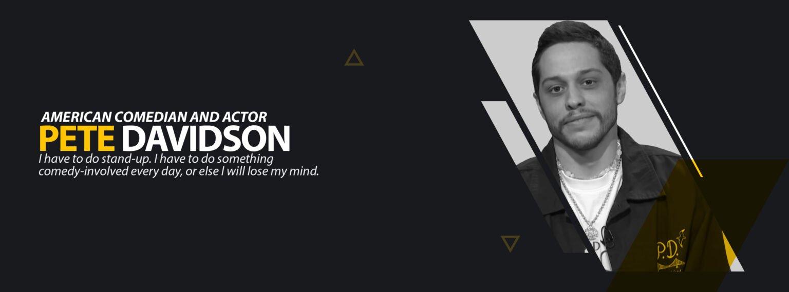 Inspiring quotes by Pete Davidson - Live Online Radio Blog